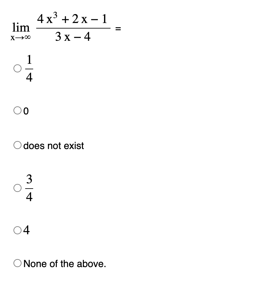Solved limx→∞4x3+2x-13x-4=140 ﻿does not exist 344None of | Chegg.com