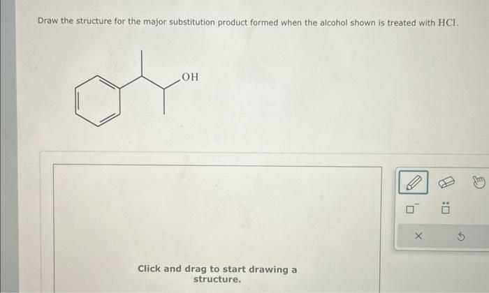 Solved Draw the structure for the major substitution product | Chegg.com