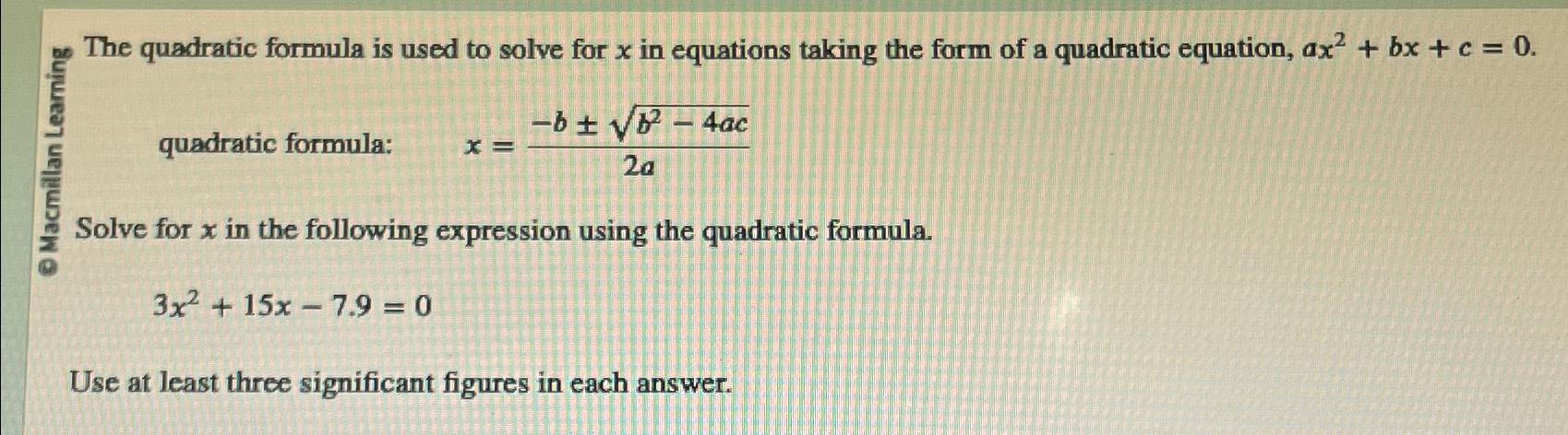 Solved The quadratic formula is used to solve for x ﻿in | Chegg.com