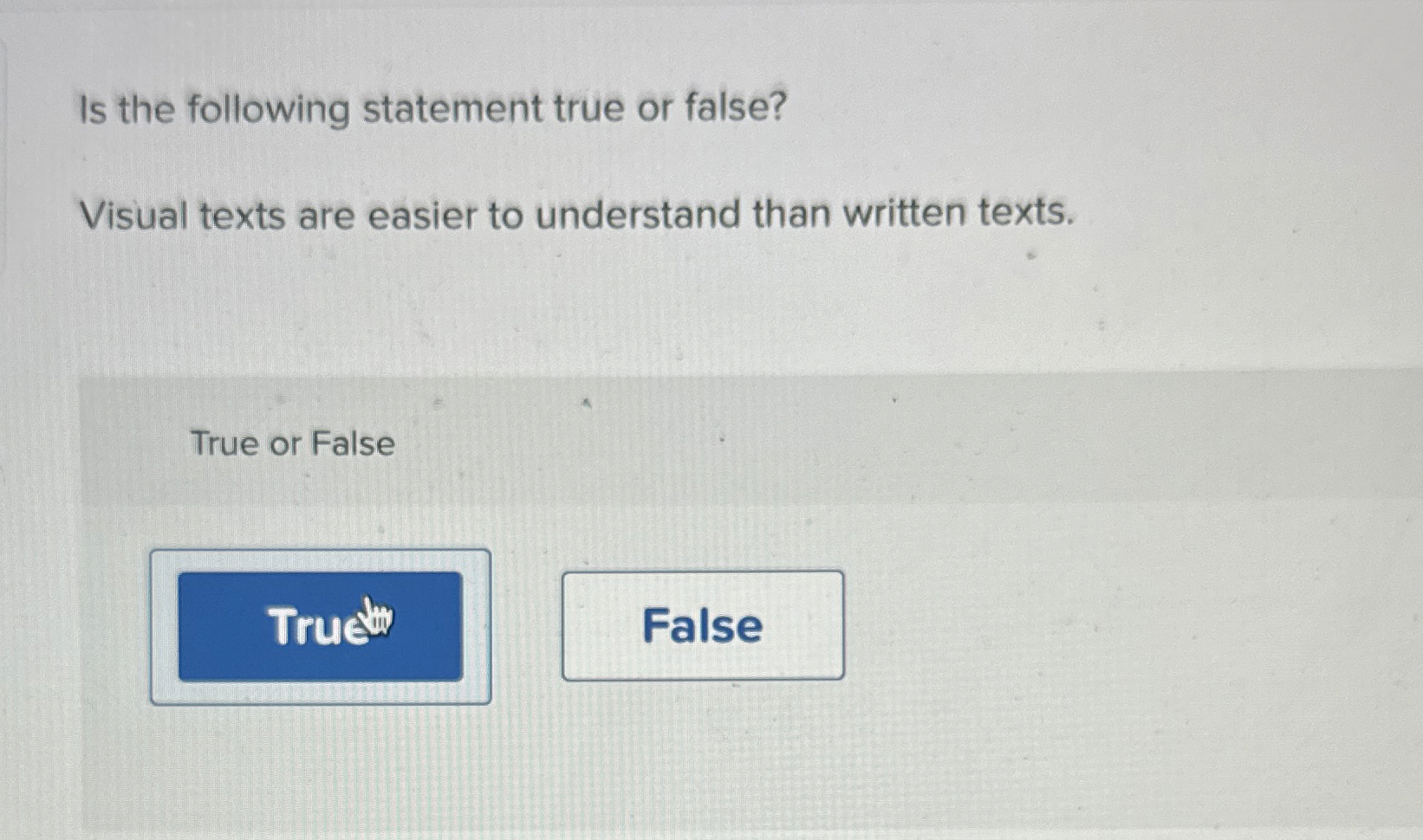Solved Is the following statement true or false?Visual texts | Chegg.com