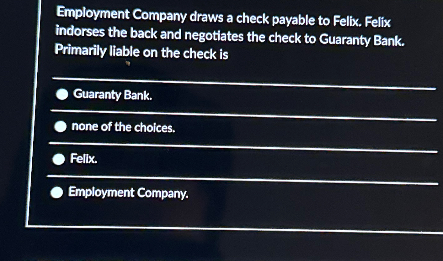 Solved Employment Company draws a check payable to Felix. | Chegg.com