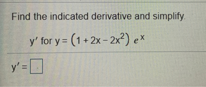 Solved Find the indicated derivative and simplify. 1 dy for | Chegg.com