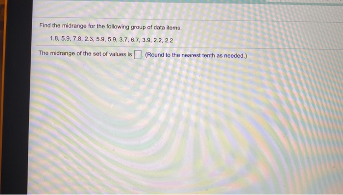 Solved Find the midrange for the following group of data | Chegg.com
