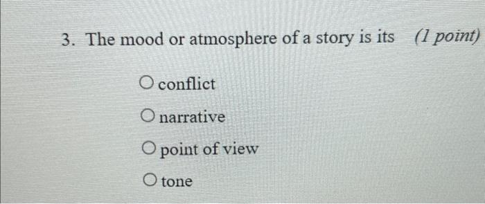 Solved 3. The mood or atmosphere of a story is its (1 point) | Chegg.com