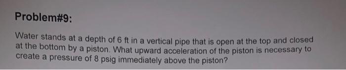 Solved Problem\#9: Water stands at a depth of 6ft in a | Chegg.com