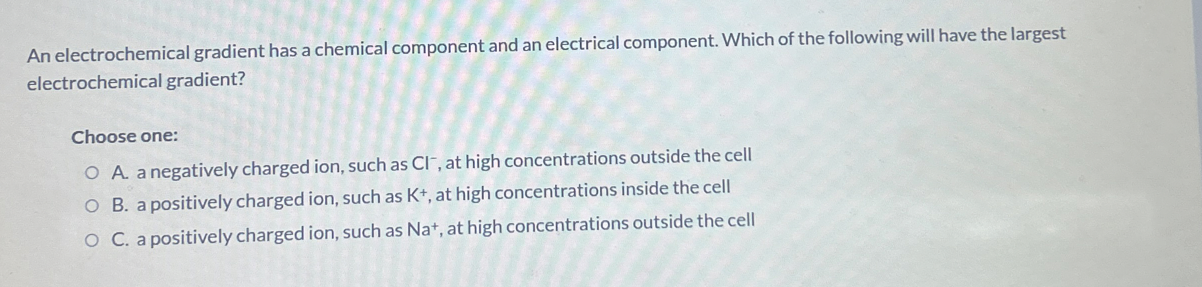 Solved An electrochemical gradient has a chemical component | Chegg.com