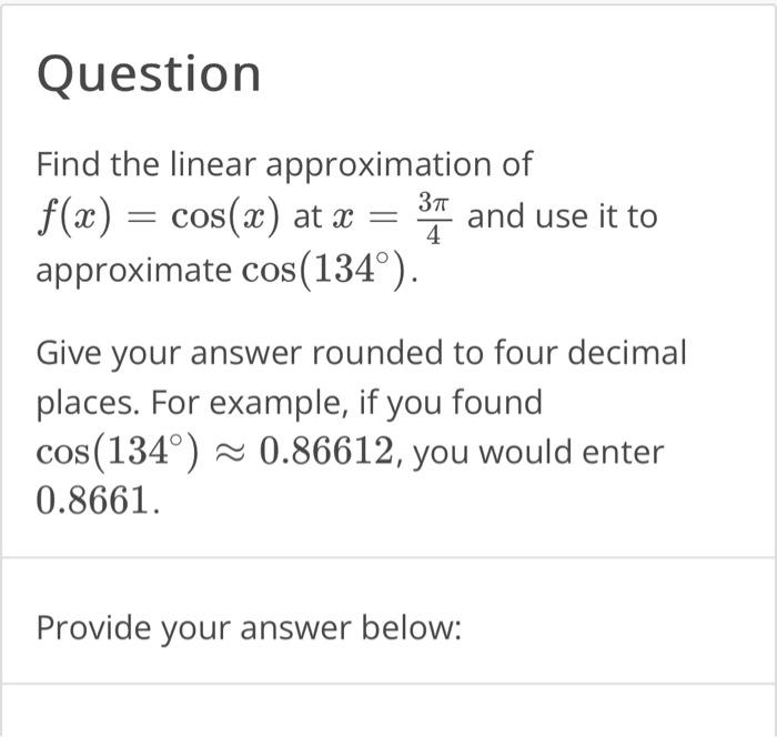 Solved Find the linear approximation of f(x)=cos(x) at x=43π | Chegg.com