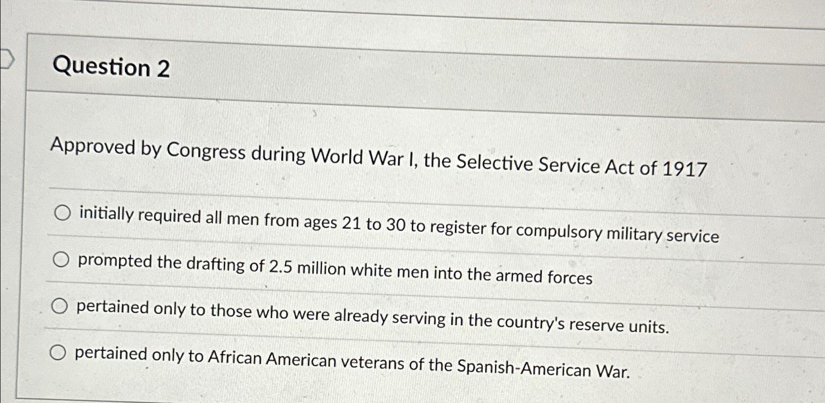Solved Question 2Approved by Congress during World War I, | Chegg.com