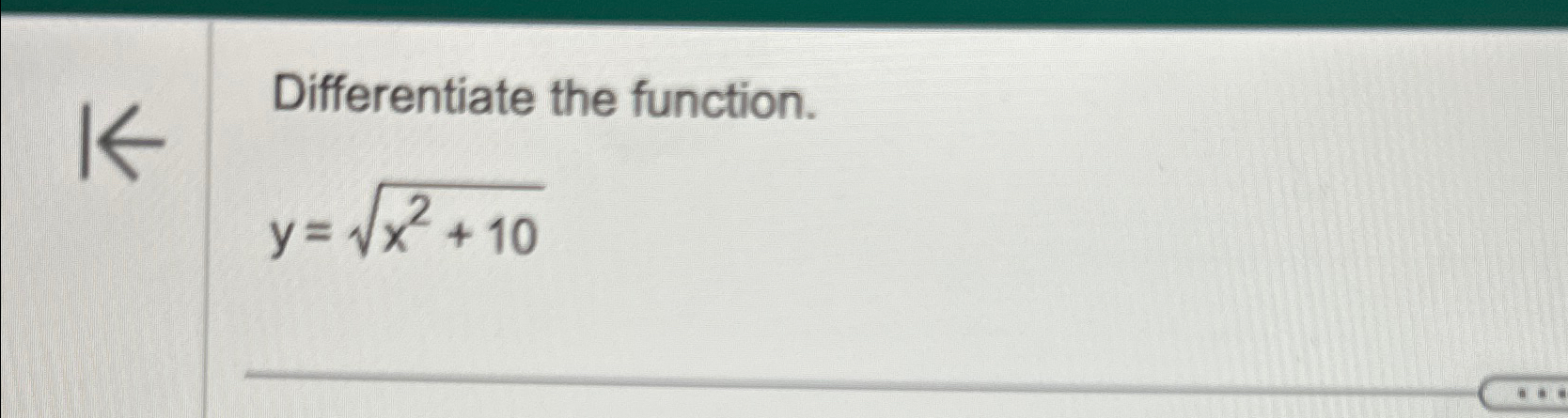 Solved Differentiate the function.y=x2+102 | Chegg.com