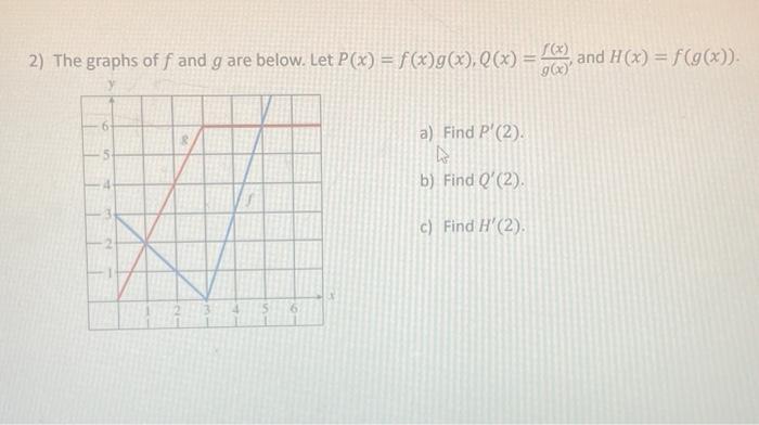 Solved P(x)=f(x)g(x),Q(x)=g(x)f(x), and H(x)=f(g(x)) a) Find | Chegg.com Solved P(x)=f(x)g(x),Q(x)=g(x)f(x), and H(x)=f(g(x)) a) Find | Chegg.com
