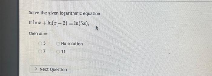 Solved Solve the given logarithmic equation If | Chegg.com