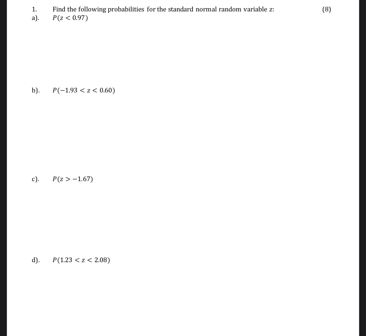 Solved Find the following probabilities for the standard | Chegg.com
