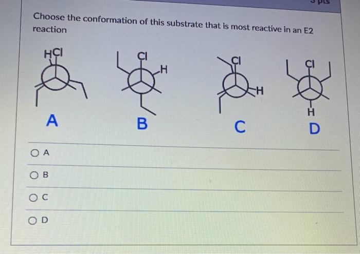 [solved] Choose The Conformation Of This Substrate That Is
