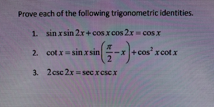 Solved Prove each of the following trigonometric identities. | Chegg.com