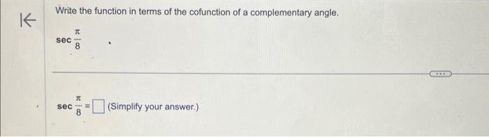 Solved Write the function in terms of the cofunction of a | Chegg.com