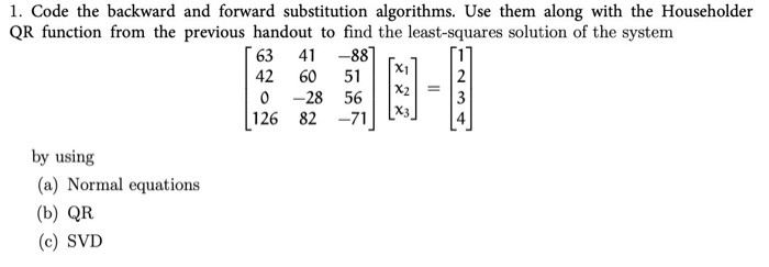 1. Code the backward and forward substitution | Chegg.com