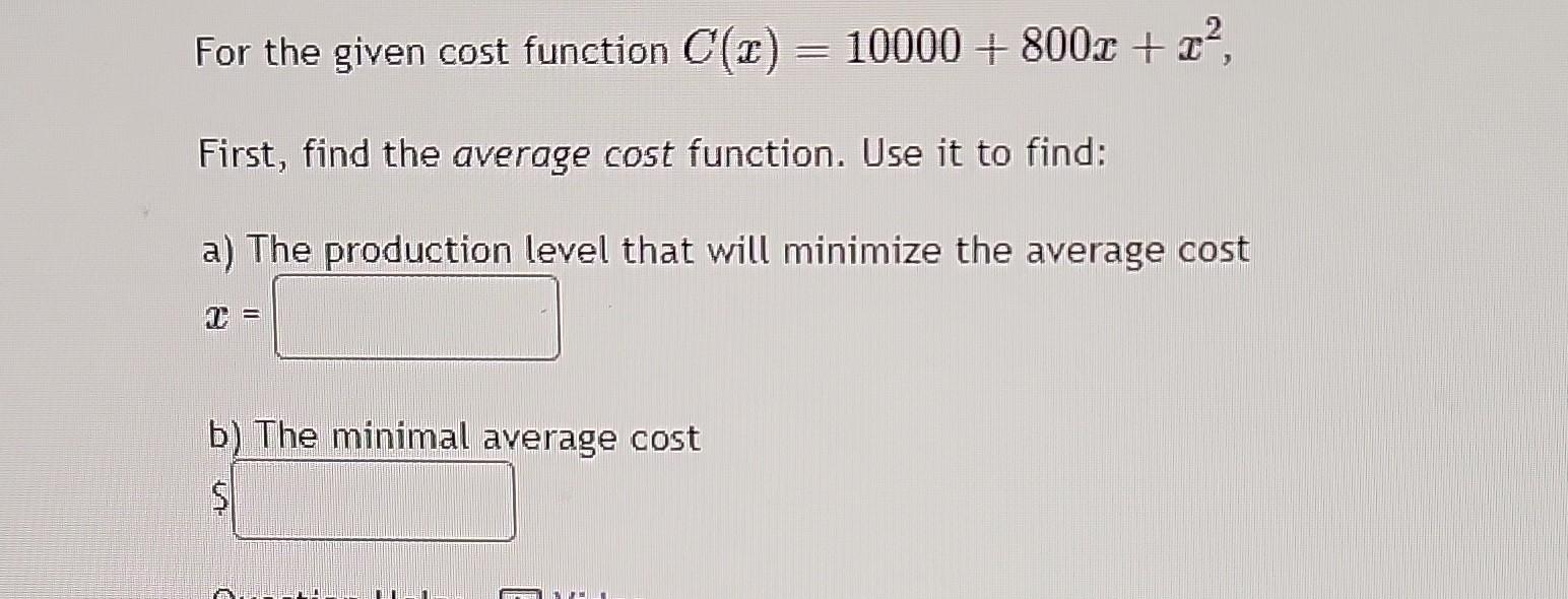 Solved For the given cost function C(x)=10000+800x+x2, | Chegg.com