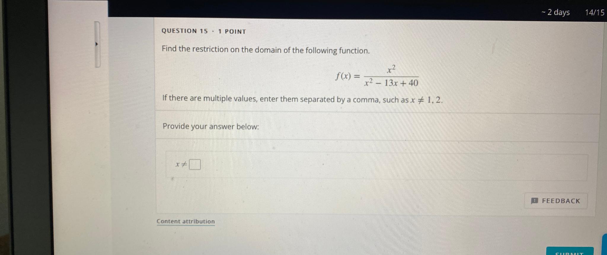 Solved ∼2 ﻿days1415QUESTION 15*1 ﻿POINTFind the restriction | Chegg.com
