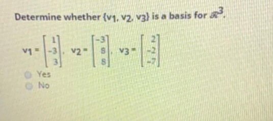 Solved Determine whether {v1, v2. v3} is a basis for 1 13 | Chegg.com