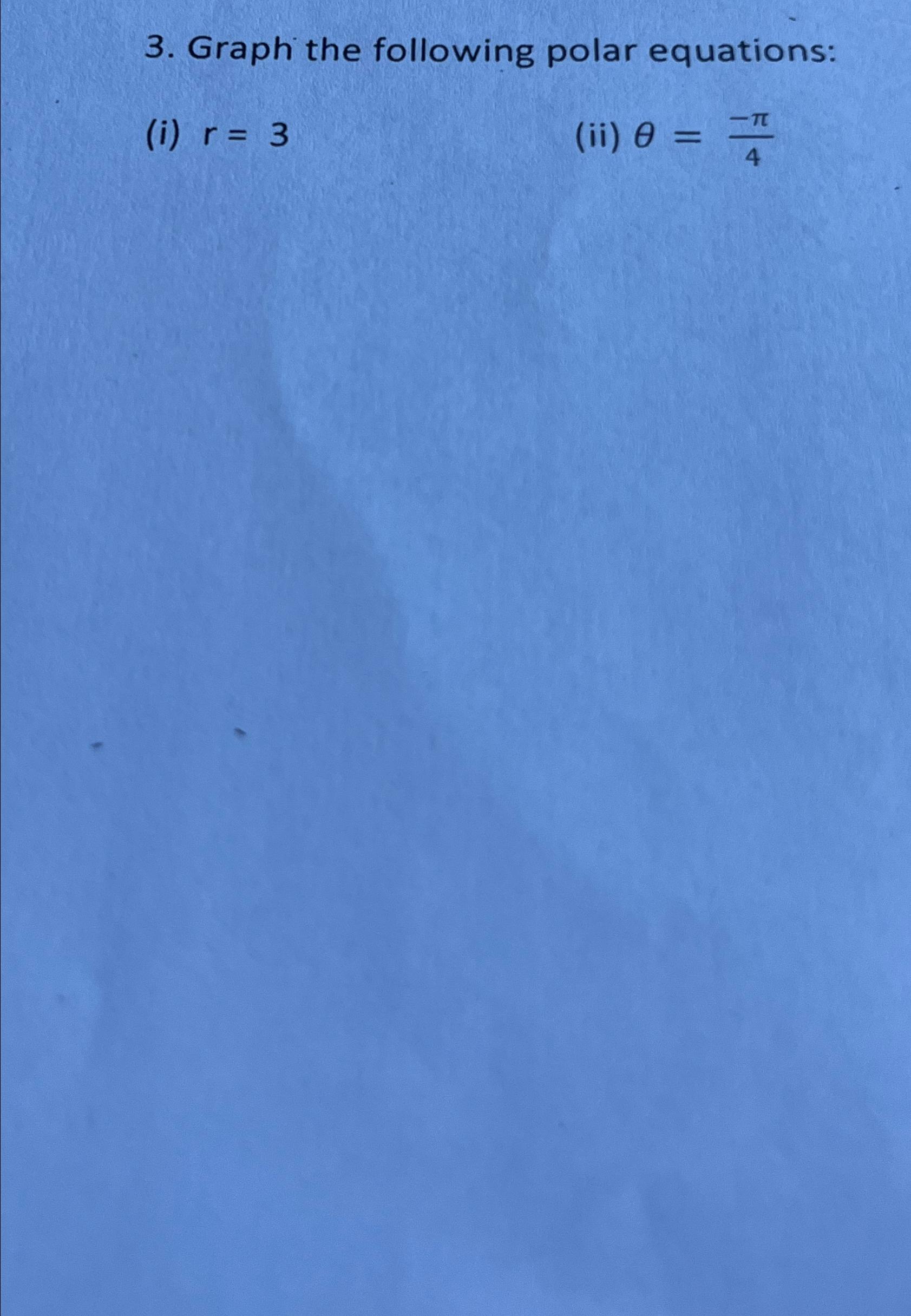 Solved Graph the following polar equations:(i) r=3 | Chegg.com