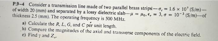 Solved P.9-4 Consider a transmission line made of two | Chegg.com