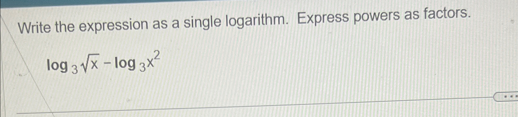 Solved Write the expression as a single logarithm. Express | Chegg.com