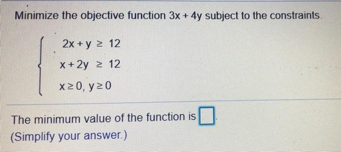 Solved Minimize The Objective Function 3x 4y Subject To