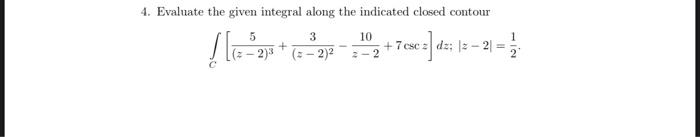 Solved 4. Evaluate the given integral along the indicated | Chegg.com