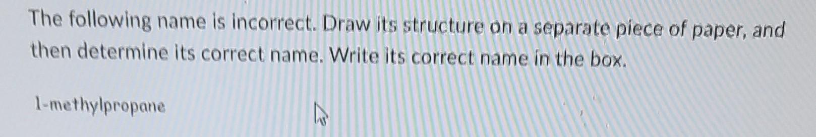 Solved The following name is incorrect. Draw its structure | Chegg.com