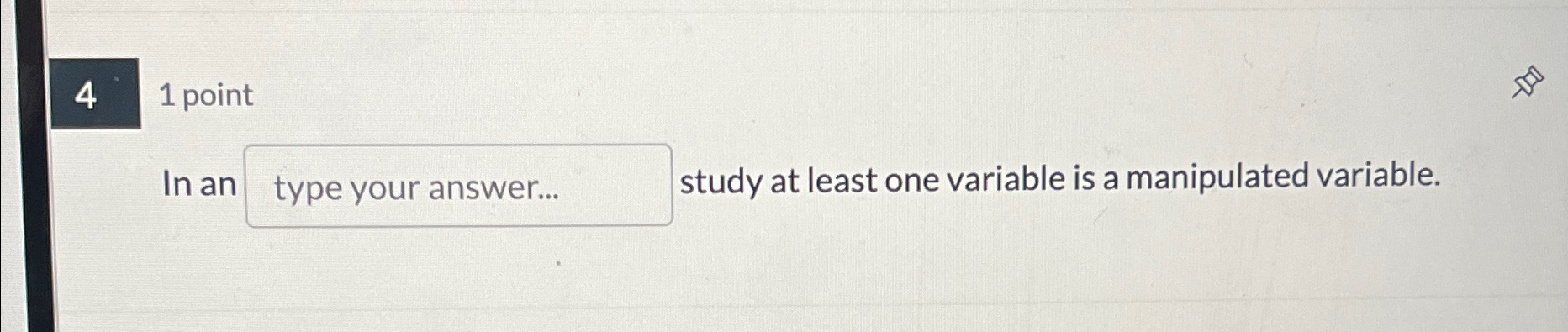 Solved 4,1 ﻿pointIn an study at least one variable is a | Chegg.com