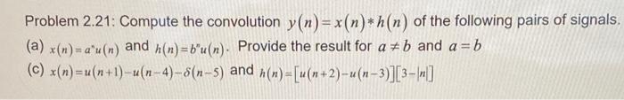 Solved Problem 2.21: Compute the convolution y(n)=x(n)∗h(n) | Chegg.com
