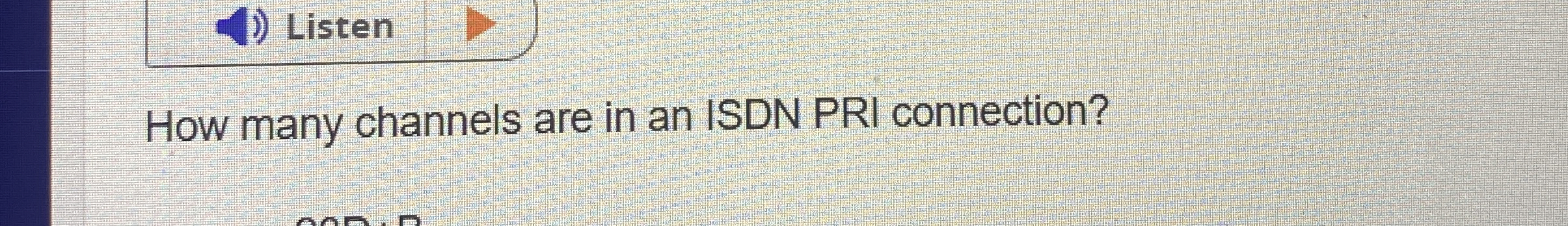 Solved How many channels are in an ISDN PRI connection? | Chegg.com