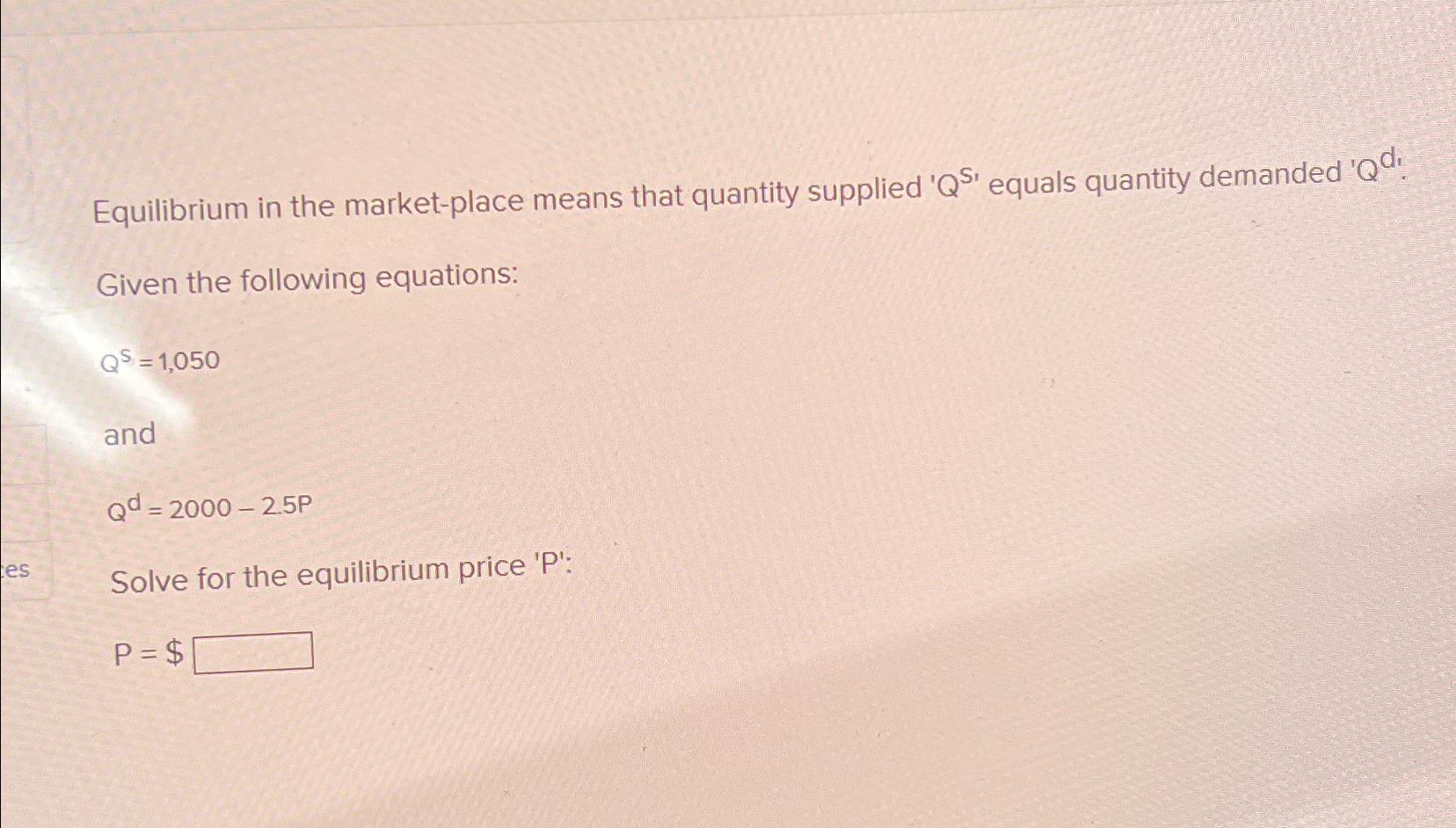 Solved Equilibrium in the market-place means that quantity | Chegg.com
