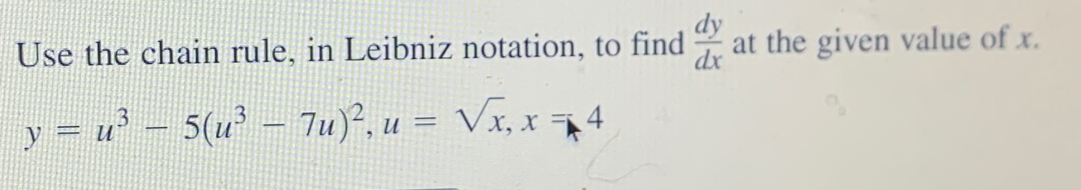 Solved Use The Chain Rule In Leibniz Notation To Find Dydx