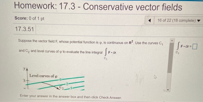 Solved Homework: 17.3 - Conservative vector fields Score: 0 | Chegg.com
