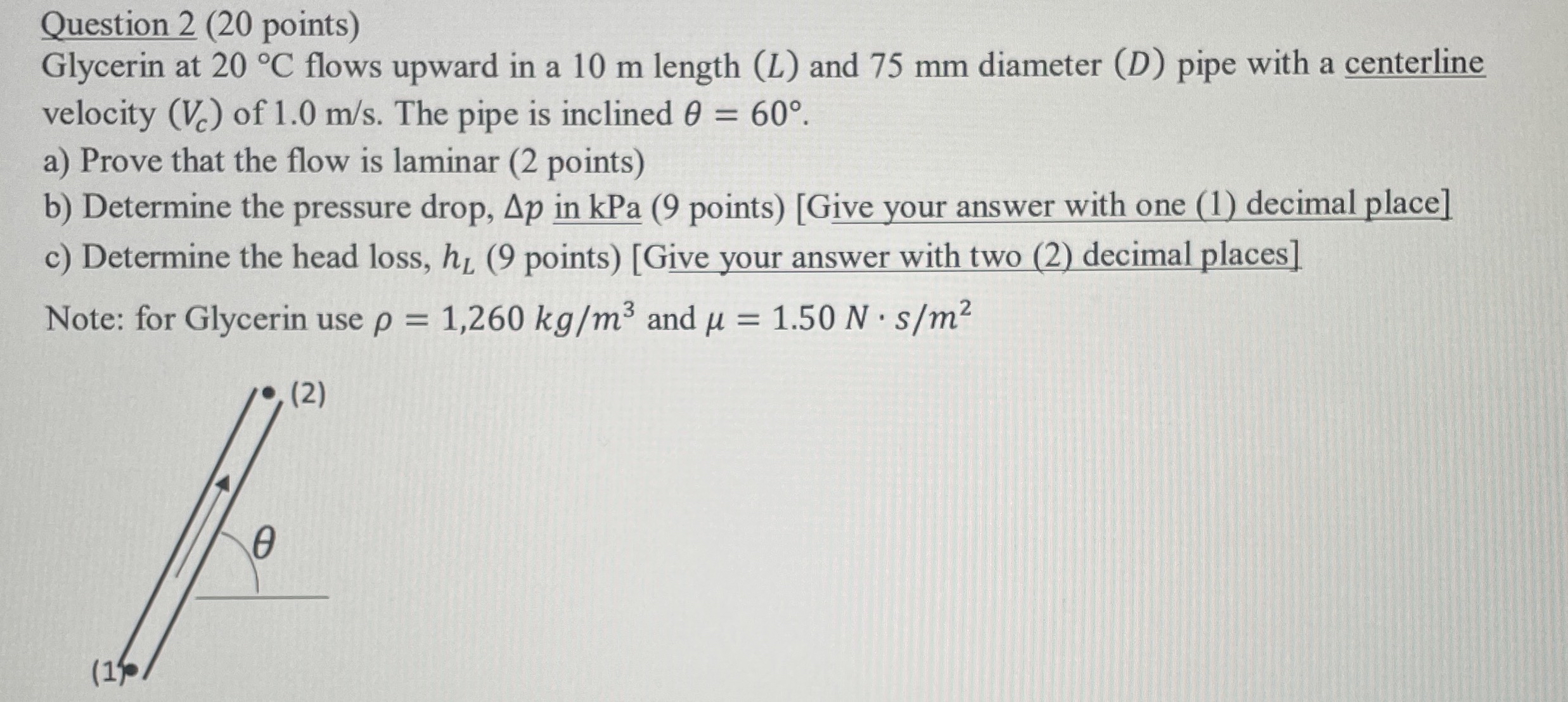 Solved Question 2 (20 ﻿points)Glycerin at 20°C ﻿flows upward | Chegg.com