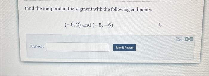 Solved Find the midpoint of the segment with the following | Chegg.com