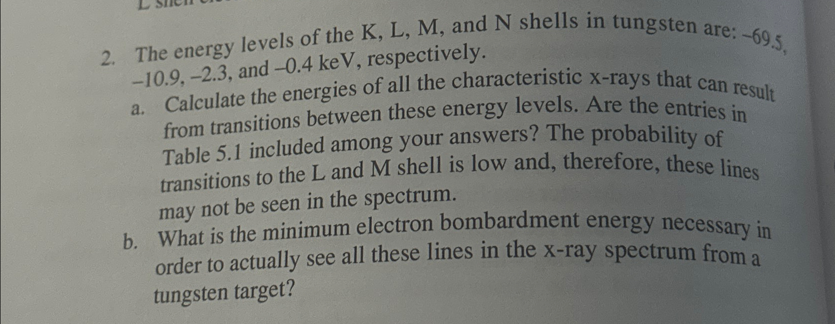 The energy levels of the K,L,M, ﻿and N ﻿shells in | Chegg.com