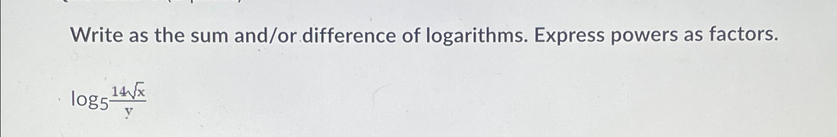 Solved Write as the sum and/or difference of logarithms. | Chegg.com