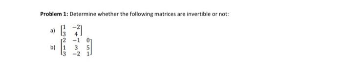 Solved Problem 1: Determine whether the following matrices | Chegg.com