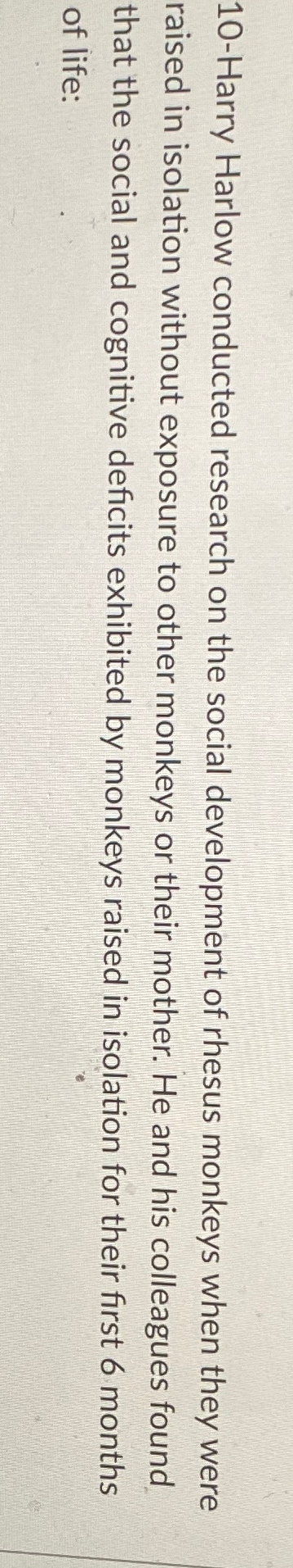 Solved Harry Harlow conducted research on the social | Chegg.com