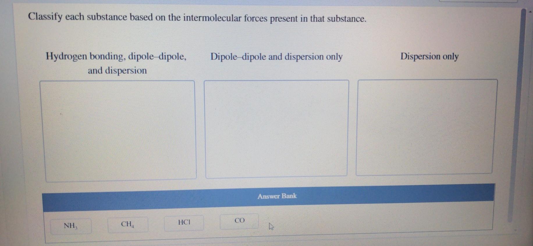 Solved Classify each substance based on the intermolecular | Chegg.com