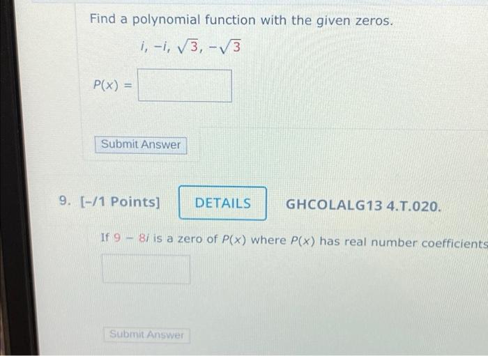 Solved Find a polynomial function with the given zeros. i, | Chegg.com