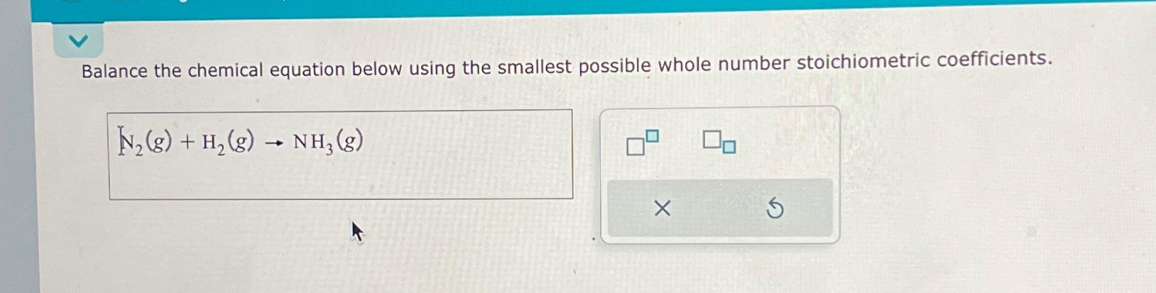 Solved Balance the chemical equation below using the | Chegg.com