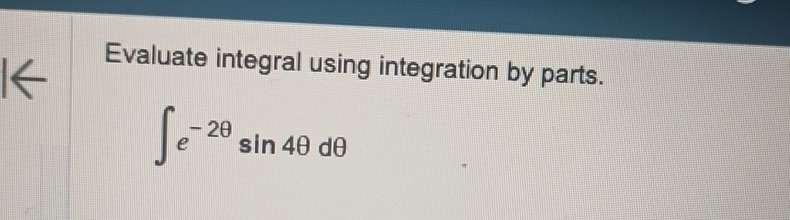 Solved Evaluate integral using integration by | Chegg.com