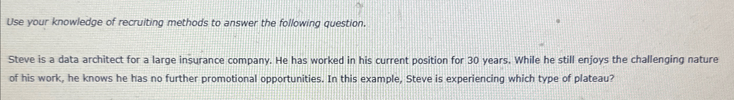 Solved Use your knowledge of recruiting methods to answer | Chegg.com