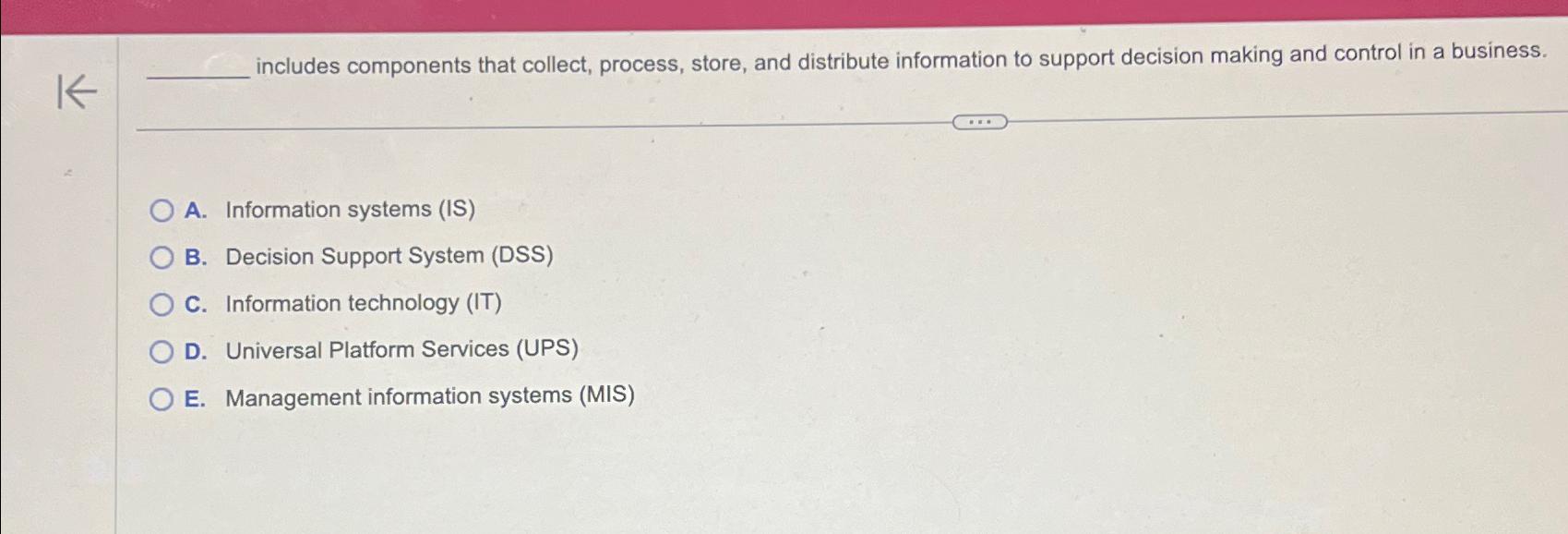Solved includes components that collect, process, store, and | Chegg.com