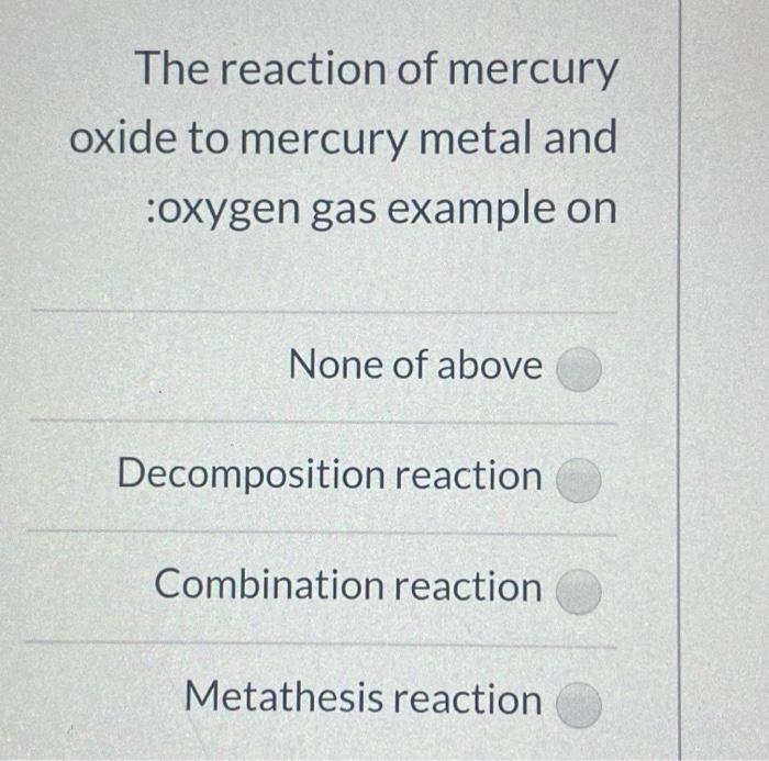 Solved The reaction of mercury oxide to mercury metal and | Chegg.com