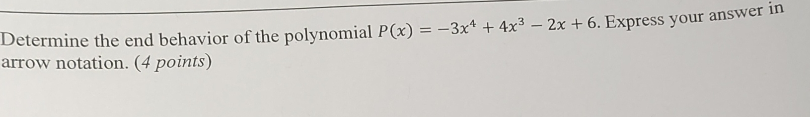 Solved Determine the end behavior of the polynomial | Chegg.com