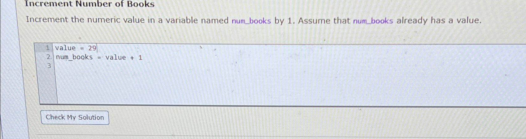 Solved Increment Number of BooksIncrement the numeric value | Chegg.com Solved Increment Number of BooksIncrement the numeric value | Chegg.com